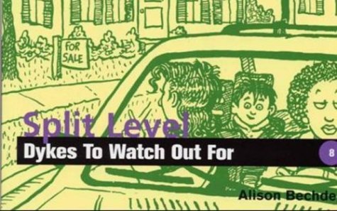 Split-Level Dykes to Watch Out for: Cartoons by Alison Bechdel (1998-10 ...