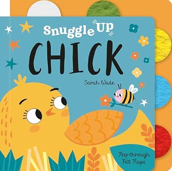 Snuggle Up, Chick! (Snuggle Up - Peep-Through Felt Flap Books): Brooks ...