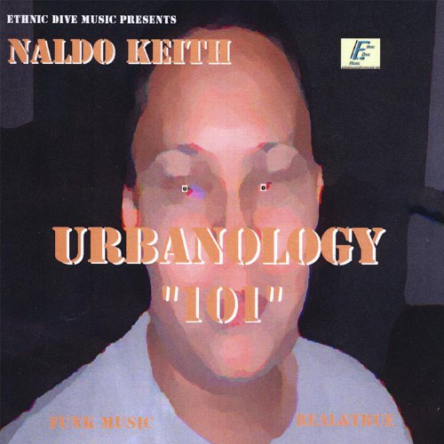 Play Urbanology 101 by Naldo Keith on Amazon Music