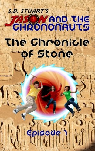 The Chronicle of Stone: A Jason and the Chrononauts Adventure: Volume 1 ...