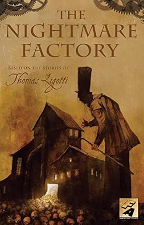 The Nightmare Factory: Thomas Ligotti, Joe Harris, Stuart Moore ...