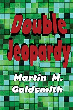 Double Jeopardy: Goldsmith, Martin M: 9781627550949: Books - Amazon.ca