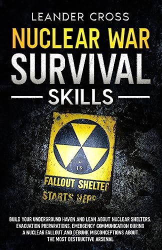 Nuclear War Survival Skills: Build Your Underground Haven and Lean ...