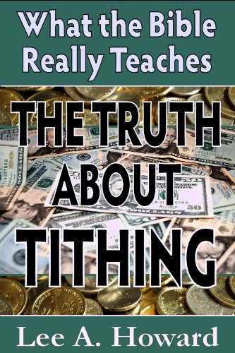 The Truth About Tithing - Kindle edition by Howard, Lee A.. Religion ...
