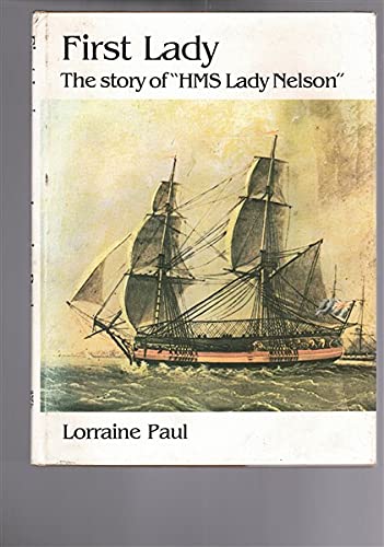 First Lady: The story of "HMS Lady Nelson”: Paul, Lorraine ...