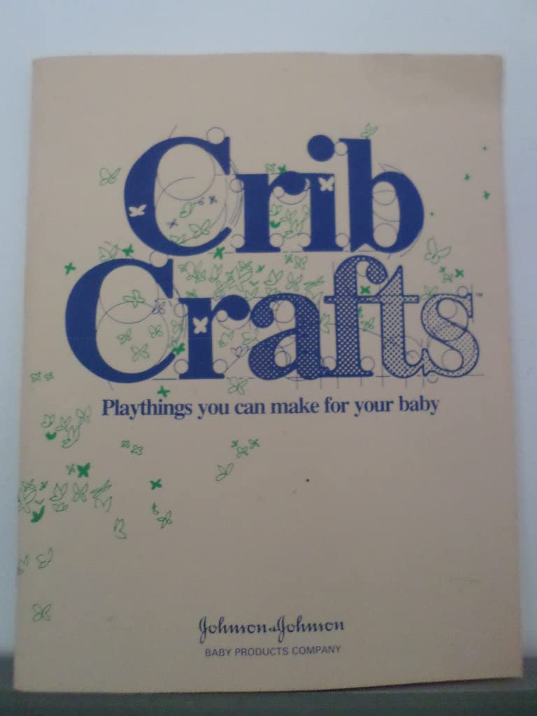 Amazon.com: Crib Crafts: Playthings You Can Make for Your Baby: John J ...