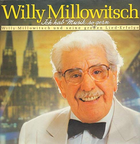 Ich hab' Musik so gern-Seine großen Lied-Erfolge : Willy Millowitsch ...