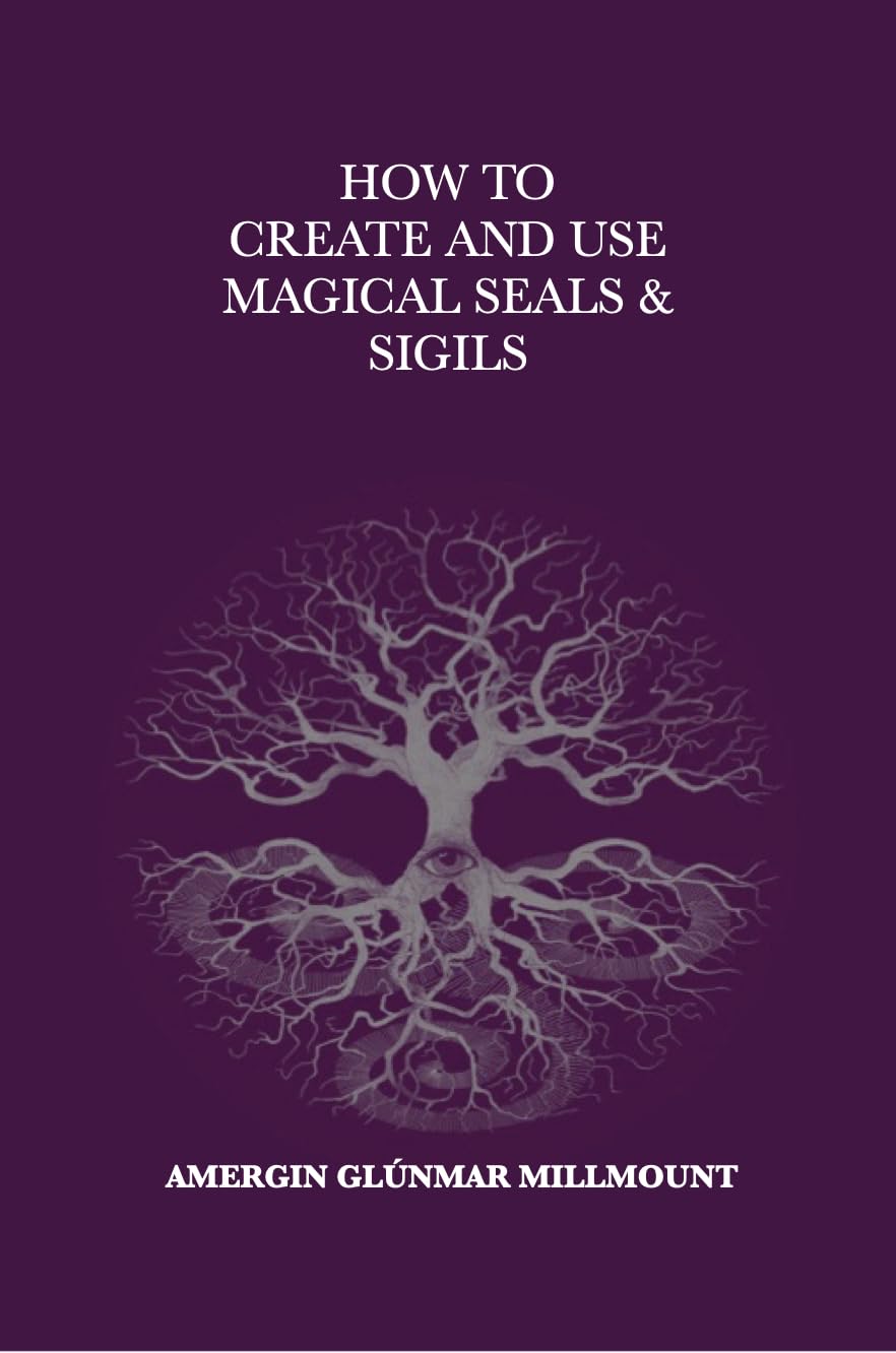 How To Create and Use Magical Seals and Sigils: A Beginner's Guide to ...