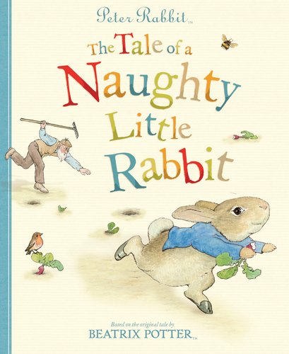 Buy Peter Rabbit: The Tale of a Naughty Little Rabbit Book Online at ...