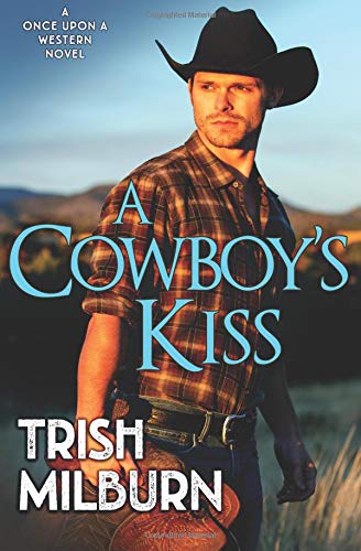 Amazon.com: A Cowboy's Kiss (Once Upon a Western): 9781949707069 ...