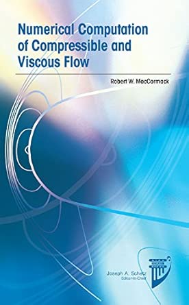 Numerical Computation of Compressible and Viscous Flow (AIAA Education ...
