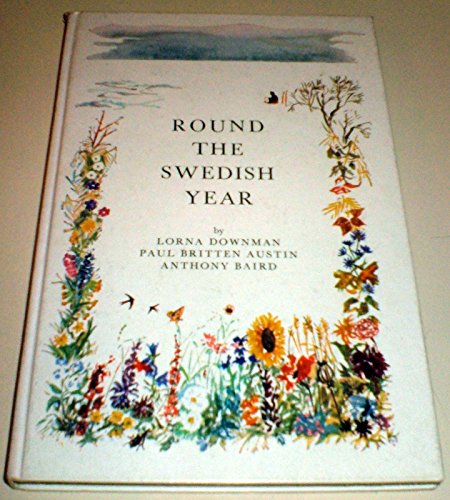 Round the Swedish Year: Lorna Downman, Paul Britten Austin, Anthony ...