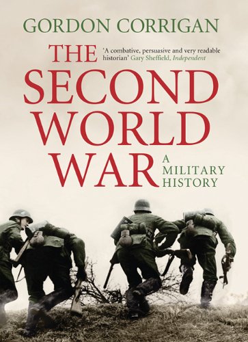 The Second World War: A Military History: Gordon Corrigan: Amazon.com ...
