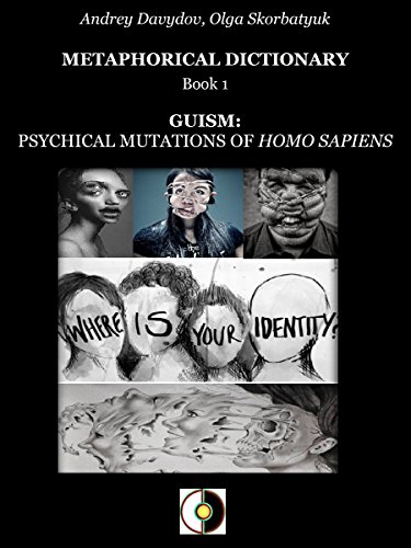 Guism: Psychical Mutations Of Homo Sapiens (Metaphorical Dictionary ...