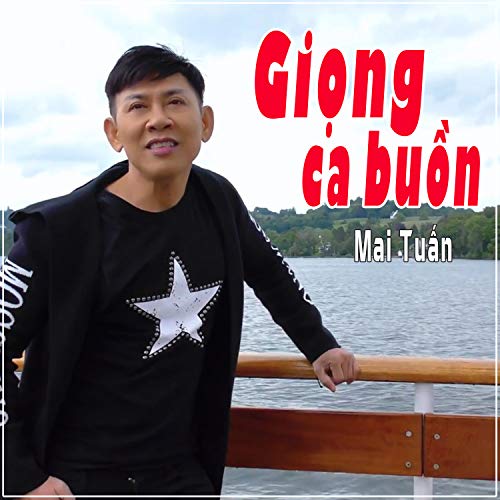 Giong Ca Buon by Mai Tuan on Amazon Music - Amazon.com
