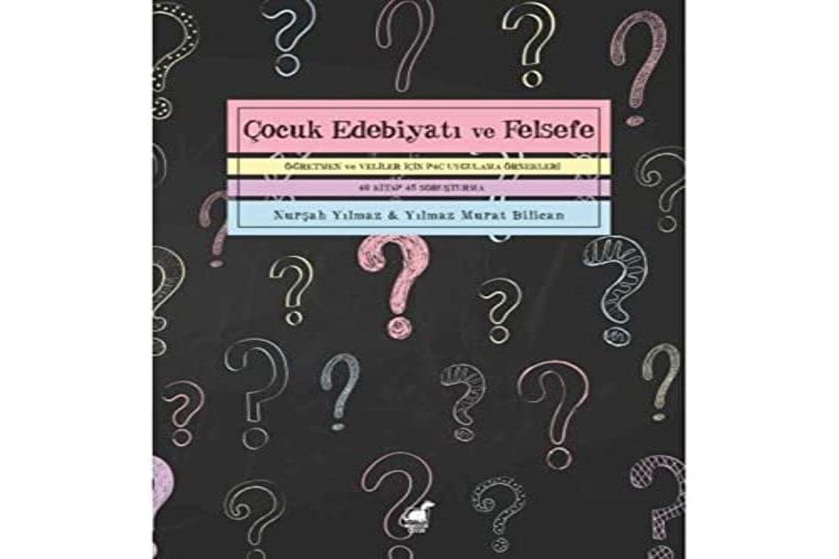 Çocuk Edebiyati ve Felsefe Ögretmen ve Veliler Için P4C Uygulama ...