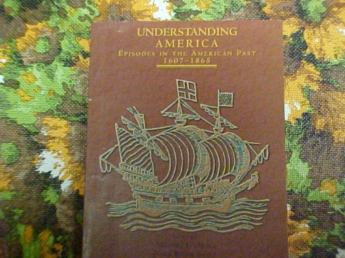 Understanding America Episodes In The American Past 1607-1865. | Amazon ...