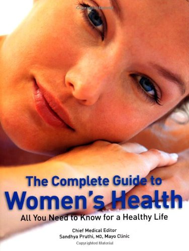 The Complete Guide to Women's Health: All You Need to Know for a ...