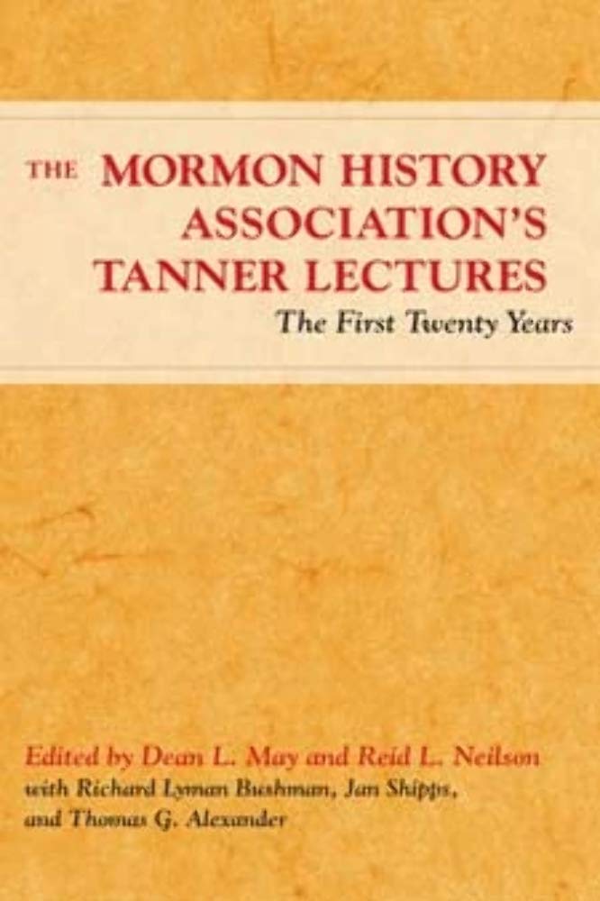 The Mormon History Association’s Tanner Lectures: The First Twenty ...