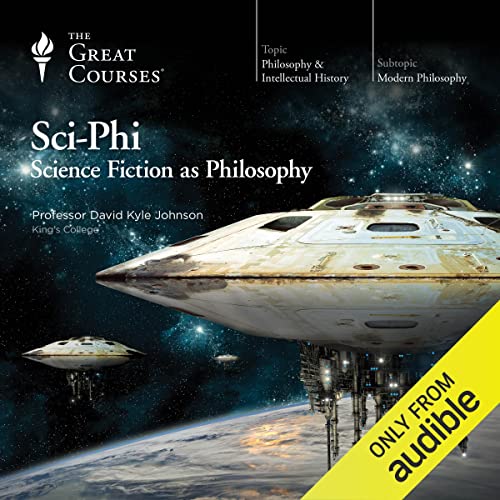 Sci-Phi: Science Fiction as Philosophy (Audio Download): The Great ...