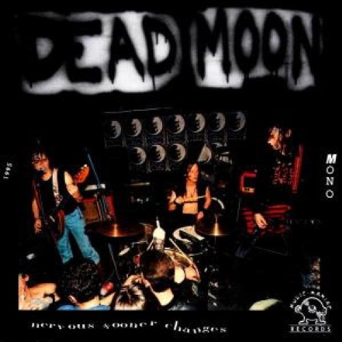 Dead Moon - Nervous Sooner Changes - Amazon.com Music