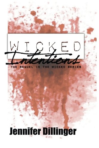Wicked Intentions (The Wicked Series): Dillinger, Jennifer ...