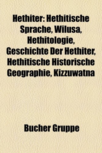 Amazon.co.jp: Hethiter: Hethitische Sprache, Wilusa, Hethitologie ...