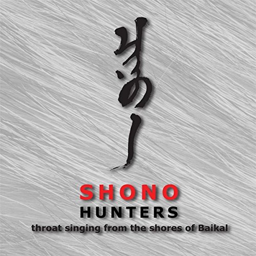 Shono - Hunters. Throat Singing from the Shores of Baikal - Amazon.com ...