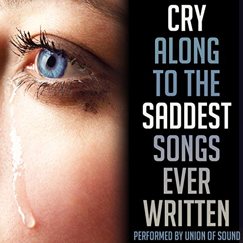 Amazon.com: Cry Along to the Saddest Songs Ever Written : Union Of ...