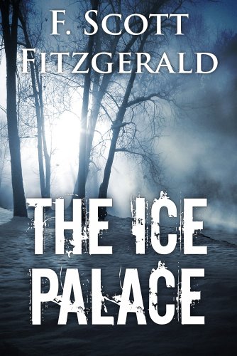 The Ice Palace - Kindle edition by Fitzgerald, F. Scott. Literature ...