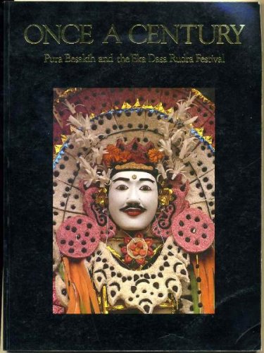 Once a Century: Pura Besakih and the Eka Dasa Rudra Festival: David J ...