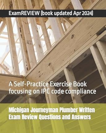 Michigan Journeyman Plumber Written Exam Review Questions and Answers ...