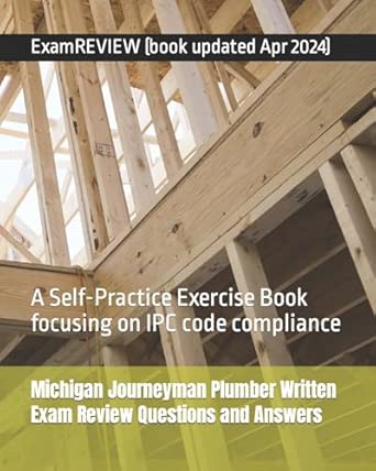 Michigan Journeyman Plumber Written Exam Review Questions and Answers ...