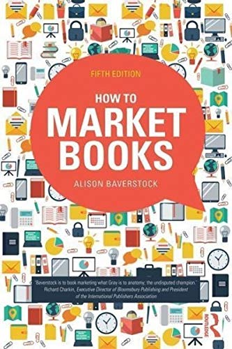 How to Market Books: Amazon.co.uk: 9780415727587: Books