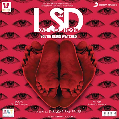 LSD - Love Sex aur Dhokha (Original Motion Picture Soundtrack) di Sneha ...
