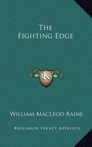 The Fighting Edge: Raine, William MacLeod: 9781163341858: Amazon.com: Books