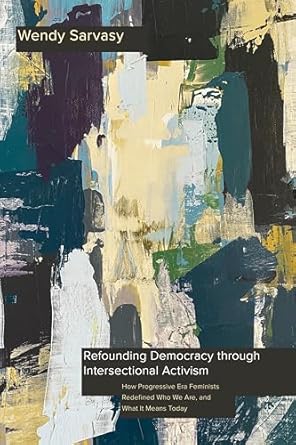 Amazon.co.jp: Refounding Democracy Through Intersectional Activism: How ...
