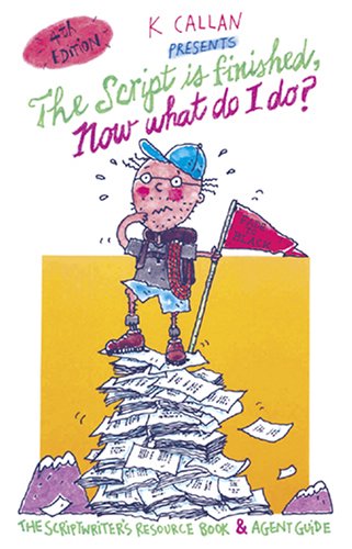 Amazon | The Script Is Finished, Now What Do I Do?: The Scriptwriter's ...