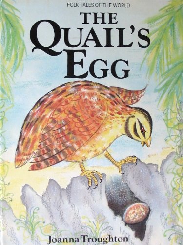 The Quail's Egg (Folk Tales of the World): Troughton, Joanna, Joanna ...