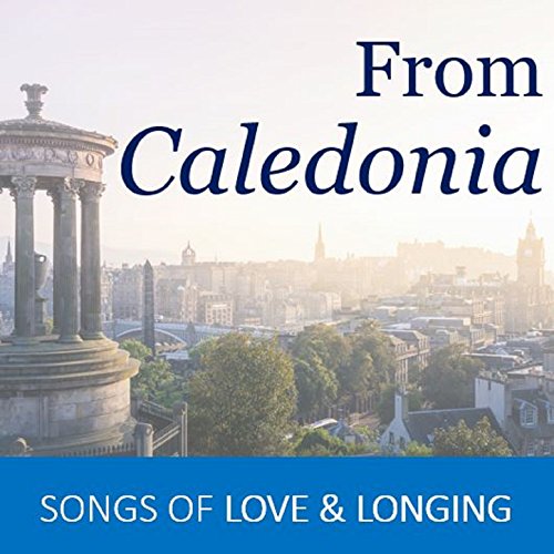 Amazon.com: From Caledonia: Songs of Love & Longing : VARIOUS ARTISTS ...