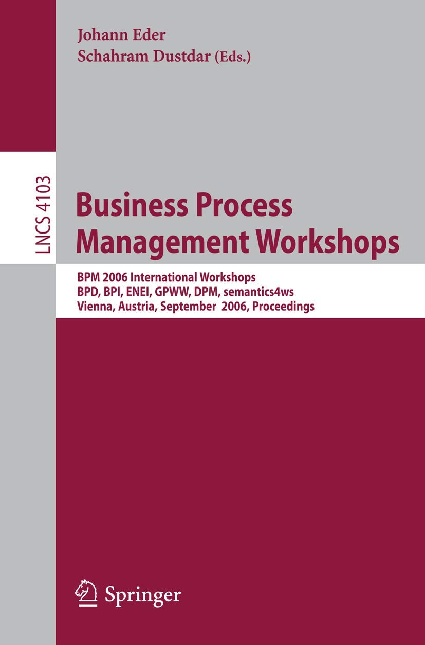 Business Process Management Workshops: BPM 2006 International Workshops ...
