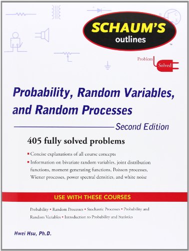 Schaum's Outline of Probability, Random Variables, and Random Processes, Second Edition (Schaum ...