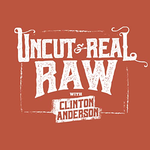 Amazon.com: Uncut & Real Raw With Clinton Anderson : Clinton Anderson ...