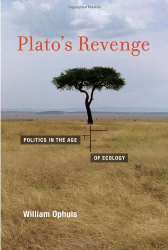 Plato's Revenge: Politics in the Age of Ecology: William Ophuls ...