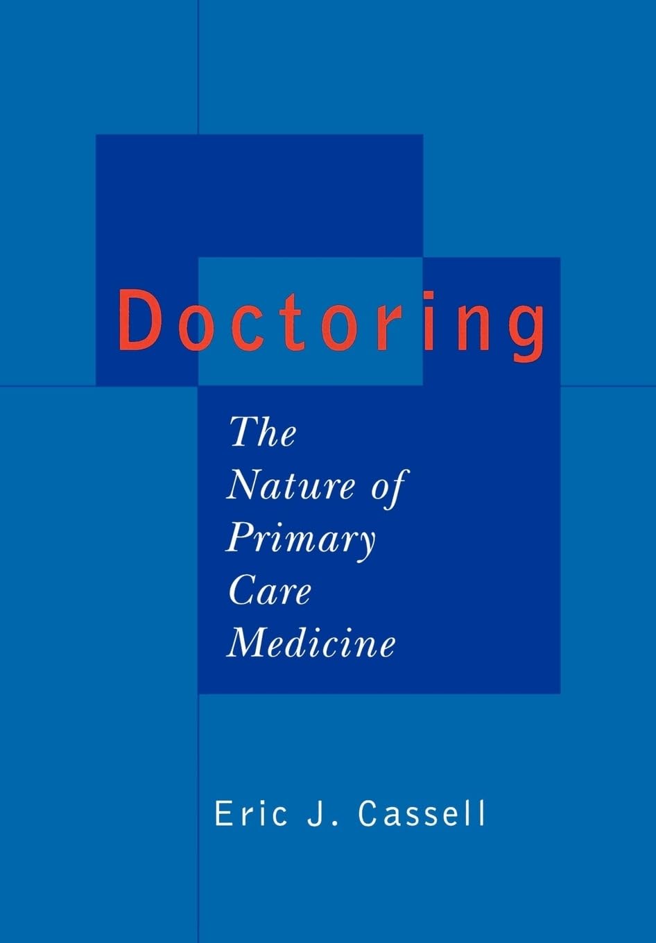 Doctoring: The Nature of Primary Care Medicine: 9780195113235: Medicine ...