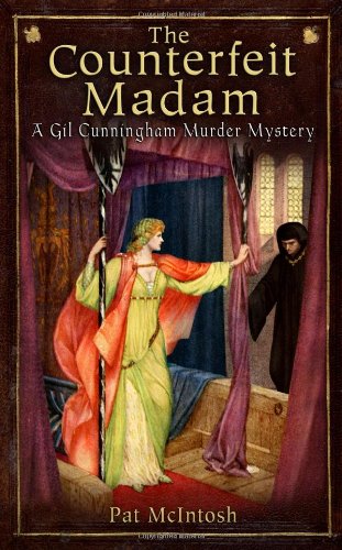 Counterfeit Madam: A Gil Cunningham Mystery set in Medieval Scotland ...