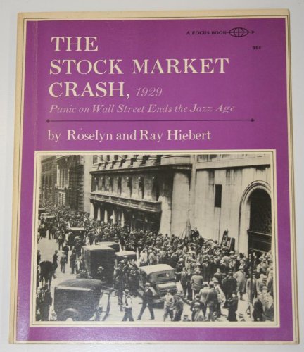 The stock market crash, 1929;: Panic on Wall Street ends the jazz age ...