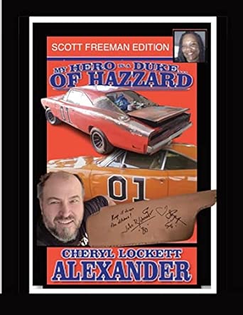 MY HERO IS A DUKE...OF HAZZARD SCOTT FREEMAN EDITION: Alexander, Cheryl ...