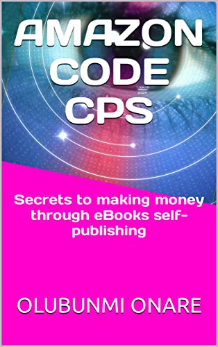 AMAZON CODE CPS: Secrets to making money through eBooks self-publishing ...