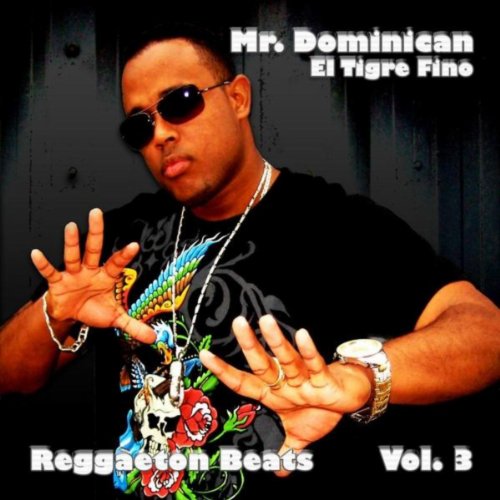 Play Reggaeton Beats, Vol. 3 by Mr. Dominican on Amazon Music